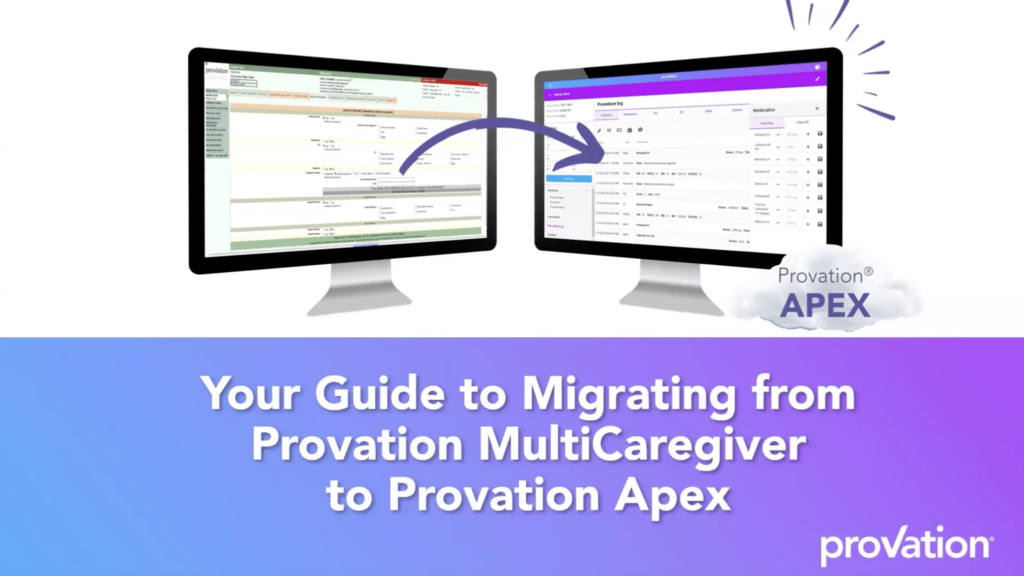Webinar: Your Guide to Migrating from Provation MultiCaregiver to Provation Apex | Provation